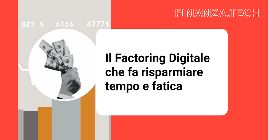 Finanza.tech e il digital factoring che fa risparmiare tempo e fatica - PMI.it