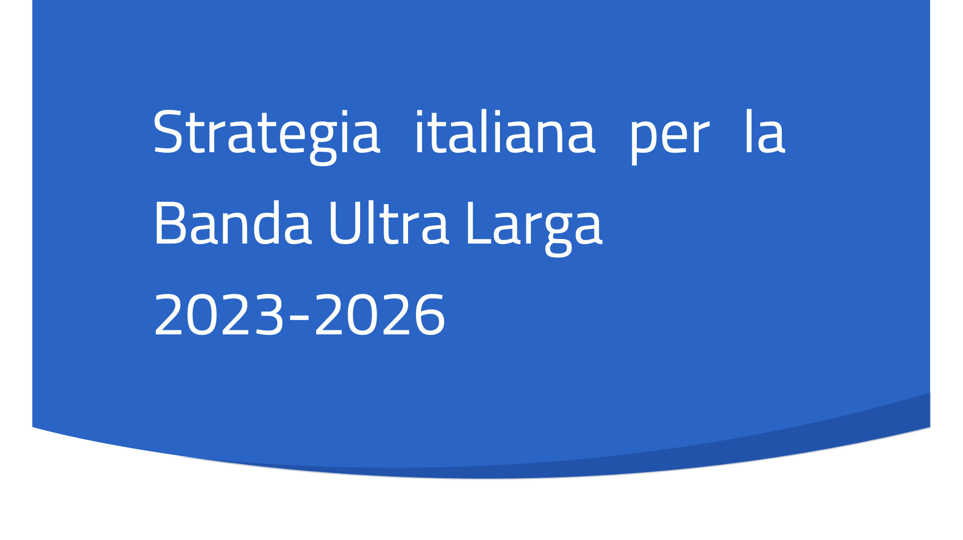 Strategia Nazionale 2023-2026 per la Banda Ultra Larga