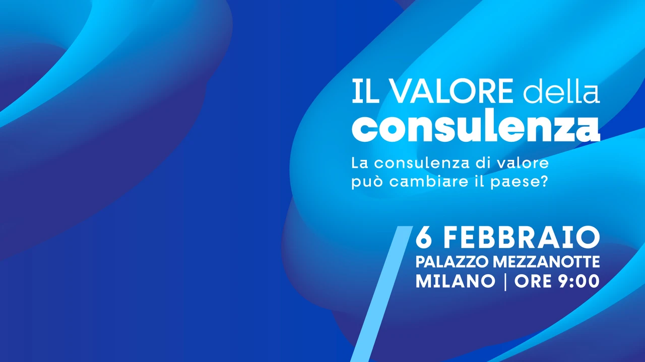 Il Valore della Consulenza 2025: appuntamento a Milano per il futuro ...